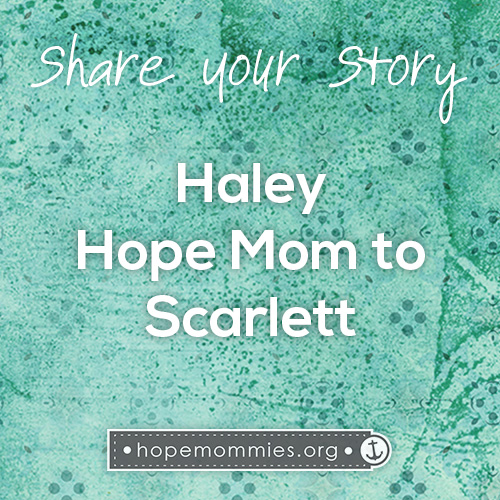 Haley’s Story - Hope Mommies
