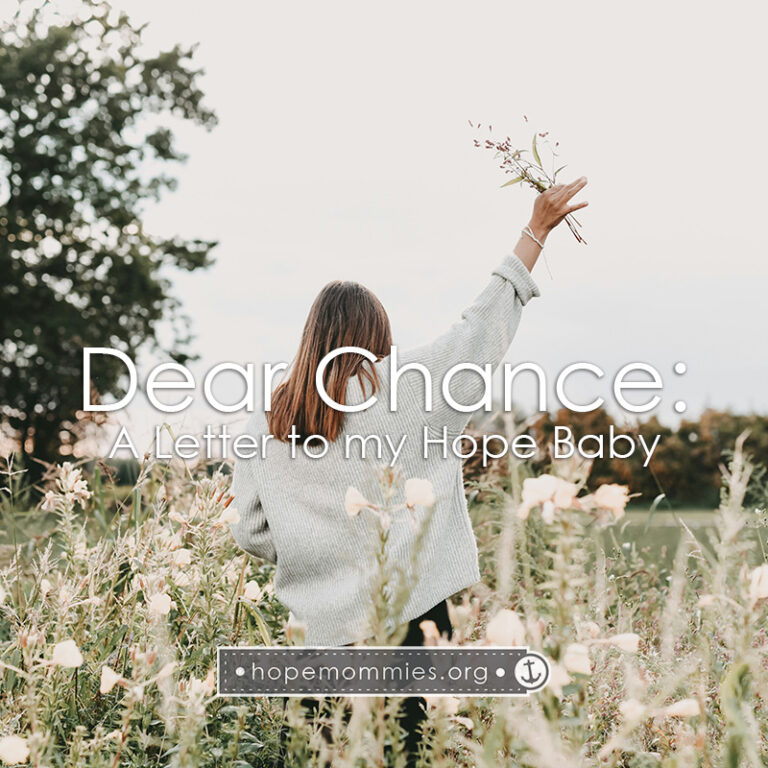 Hope Mommies | Dear Chance: A Letter to My Hope Baby
